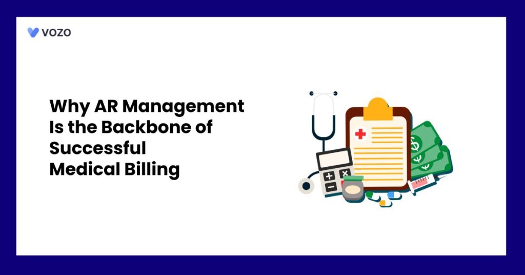 Why AR Management Is the Backbone of Successful Medical Billing | Vozo Blog