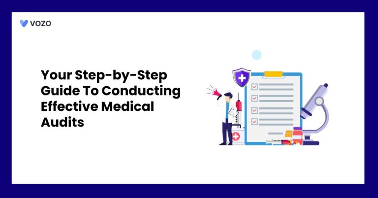 Your Step-by-Step Guide To Conducting Effective Medical Audits | Vozo Blog