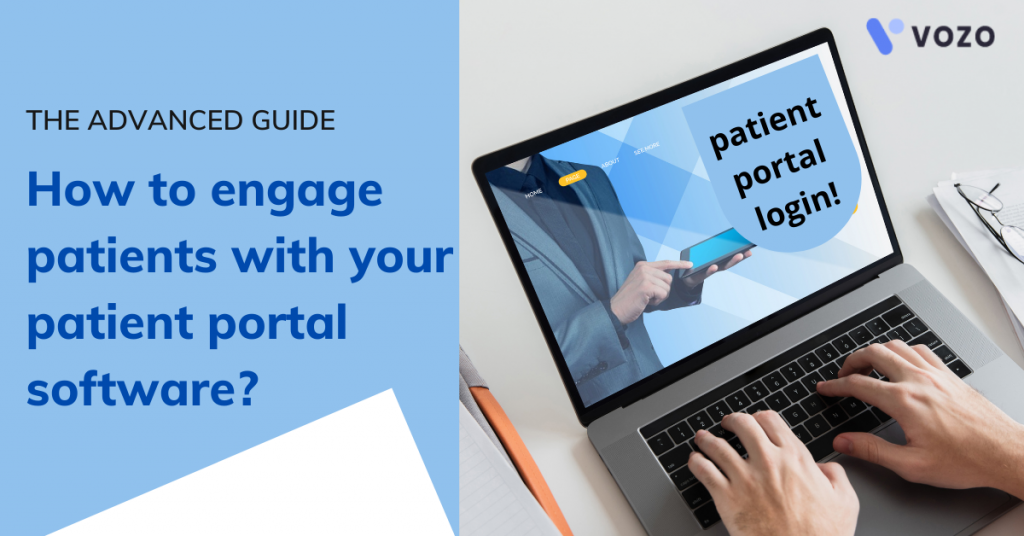 How To Engage Patients With Your Patient Portal Software? | Vozo Blog