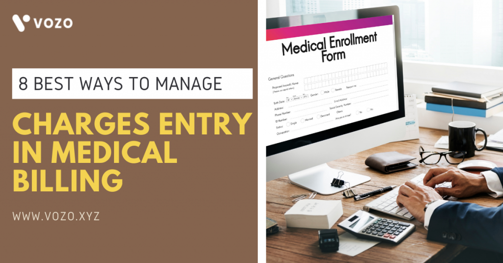 8 Best Ways To Manage Charges Entry In Medical Billing | Vozo Blog