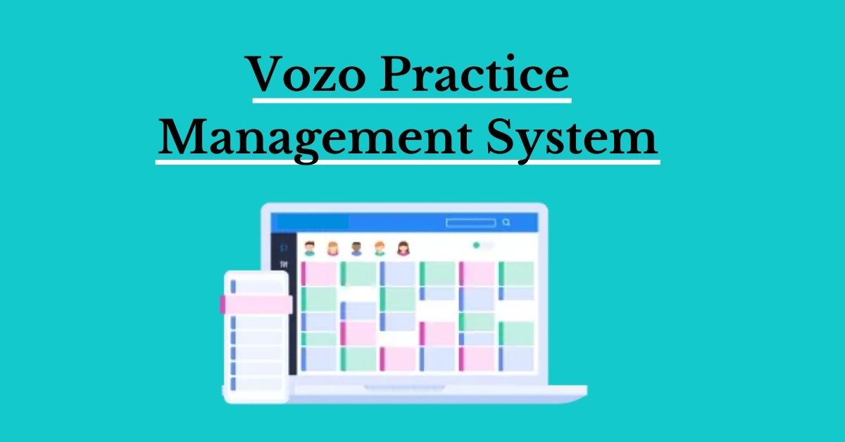 6 Pro Practice Management Software Features: Top Tools In 2022 | Vozo Blog